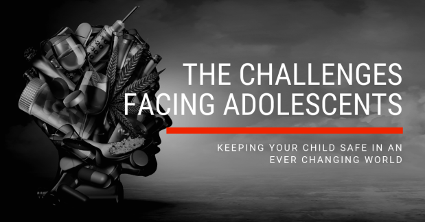 The Challenges facing Adolescents – Keeping your child safe in an ever ...